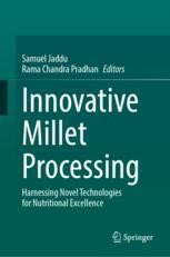 Innovative Millet Processing: Harnessing Novel Technologies for ...