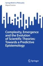 Complexity, Emergence and the Evolution of Scientific Theories: Towards ...
