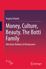 Money, Culture, Beauty. The Botti Family: Merchant-Bankers in ...