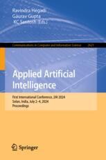 Applied Artificial Intelligence: First International Conference, 2AI 2024, Solan, India, July 2 ...