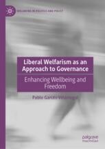 Liberal Welfarism as an Approach to Governance: Enhancing Wellbeing and Freedom | Springer ...