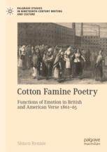 Cotton Famine Poetry: Functions of Emotion in British and American ...