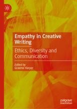 Empathy in Creative Writing: Ethics, Diversity and Communication ...