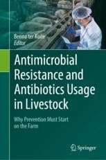 Antimicrobial Resistance and Antibiotics Usage in Livestock: Why Prevention Must Start on the ...