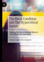 The Black Condition and The Hypocritical Society: Ongoing Racism as ...