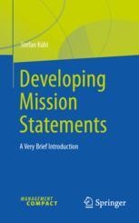 Developing Mission Statements: A Very Brief Introduction | Springer Nature Link (formerly ...