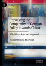 Unpacking the Complexity of German Policy towards China: A Multi-level ...