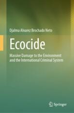 Ecocide: Massive Damage to the Environment and the International ...