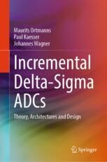 Incremental Delta-Sigma ADCs: Theory, Architectures and Design ...