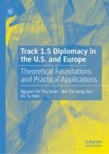 Track 1.5 Diplomacy in the U.S. and Europe: Theoretical Foundations and ...