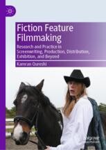Fiction Feature Filmmaking: Research and Practice in Screenwriting ...