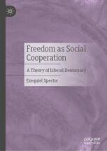 Freedom as Social Cooperation: A Theory of Liberal Democracy | Springer ...