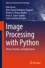 Image Processing with Python: Theory, Practice, and Applications ...