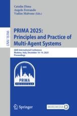 PRIMA 2025: Principles and Practice of Multi-Agent Systems: 26th ...