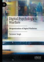 Digital Psychological Warfare: Weaponisation of Digital Platforms ...