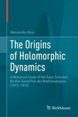 The Origins of Holomorphic Dynamics: A Historical Study of the Topic ...