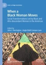When a Black Woman Moves: Social Transformations Led by Black and Afro ...