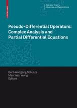 Pseudo-Differential Operators: Complex Analysis and Partial Differential Equations | SpringerLink