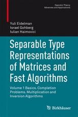 Separable Type Representations of Matrices and Fast Algorithms: Volume ...