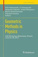 Geometric Methods in Physics: XXXI Workshop, Białowieża, Poland, June ...
