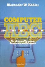 Computer ABC: für alle zum Verstehen Mitreden Anwenden | SpringerLink