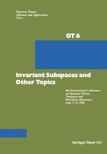 Invariant Subspaces and Other Topics: 6th International Conference on Operator Theory, Timişoara ...