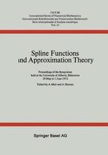 Spline Functions and Approximation Theory: Proceedings of the Symposium held at the University ...