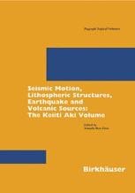 Seismic Motion, Lithospheric Structures, Earthquake and Volcanic Sources: The Keiiti Aki Volume ...