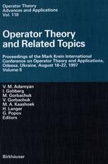 Operator Theory and Related Topics: Proceedings of the Mark Krein International Conference on ...