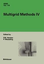 Multigrid Methods IV: Proceedings of the Fourth European Multigrid Conference, Amsterdam, July 6 ...