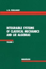 Integrable Systems of Classical Mechanics and Lie Algebras Volume I ...