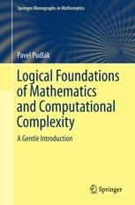 Logical Foundations of Mathematics and Computational Complexity: A Gentle Introduction ...