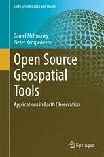 Open Source Geospatial Tools: Applications in Earth Observation ...