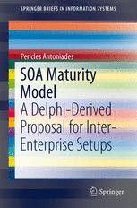 SOA Maturity Model: A Delphi-Derived Proposal for Inter-Enterprise Setups | SpringerLink