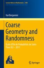 Coarse Geometry and Randomness: École d’Été de Probabilités de Saint-Flour XLI – 2011 | SpringerLink