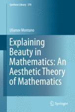 Explaining Beauty in Mathematics: An Aesthetic Theory of Mathematics ...