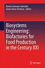 Biosystems Engineering: Biofactories for Food Production in the Century ...