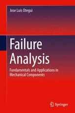 Failure Analysis: Fundamentals and Applications in Mechanical ...