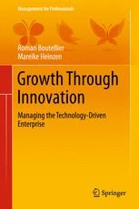 Growth Through Innovation: Managing the Technology-Driven Enterprise ...