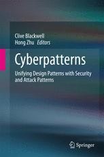Cyberpatterns: Unifying Design Patterns with Security and Attack ...