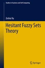 Hesitant Fuzzy Sets Theory | SpringerLink