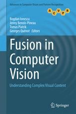 Fusion in Computer Vision: Understanding Complex Visual Content ...