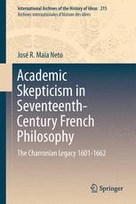 Academic Skepticism in Seventeenth-Century French Philosophy: The ...