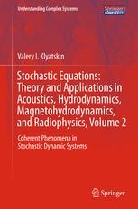 Stochastic Equations: Theory and Applications in Acoustics, Hydrodynamics, Magnetohydrodynamics ...