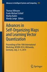Advances in Self-Organizing Maps and Learning Vector Quantization: Proceedings of the 10th ...