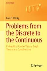 Problems from the Discrete to the Continuous: Probability, Number Theory, Graph Theory, and ...