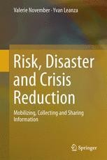 Risk, Disaster and Crisis Reduction: Mobilizing, Collecting and Sharing ...