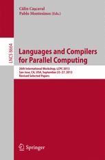Languages and Compilers for Parallel Computing: 26th International Workshop, LCPC 2013, San Jose ...