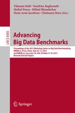 Advancing Big Data Benchmarks: Proceedings of the 2013 Workshop Series on Big Data Benchmarking ...