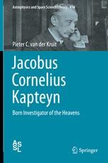 Jacobus Cornelius Kapteyn: Born Investigator of the Heavens | Springer ...